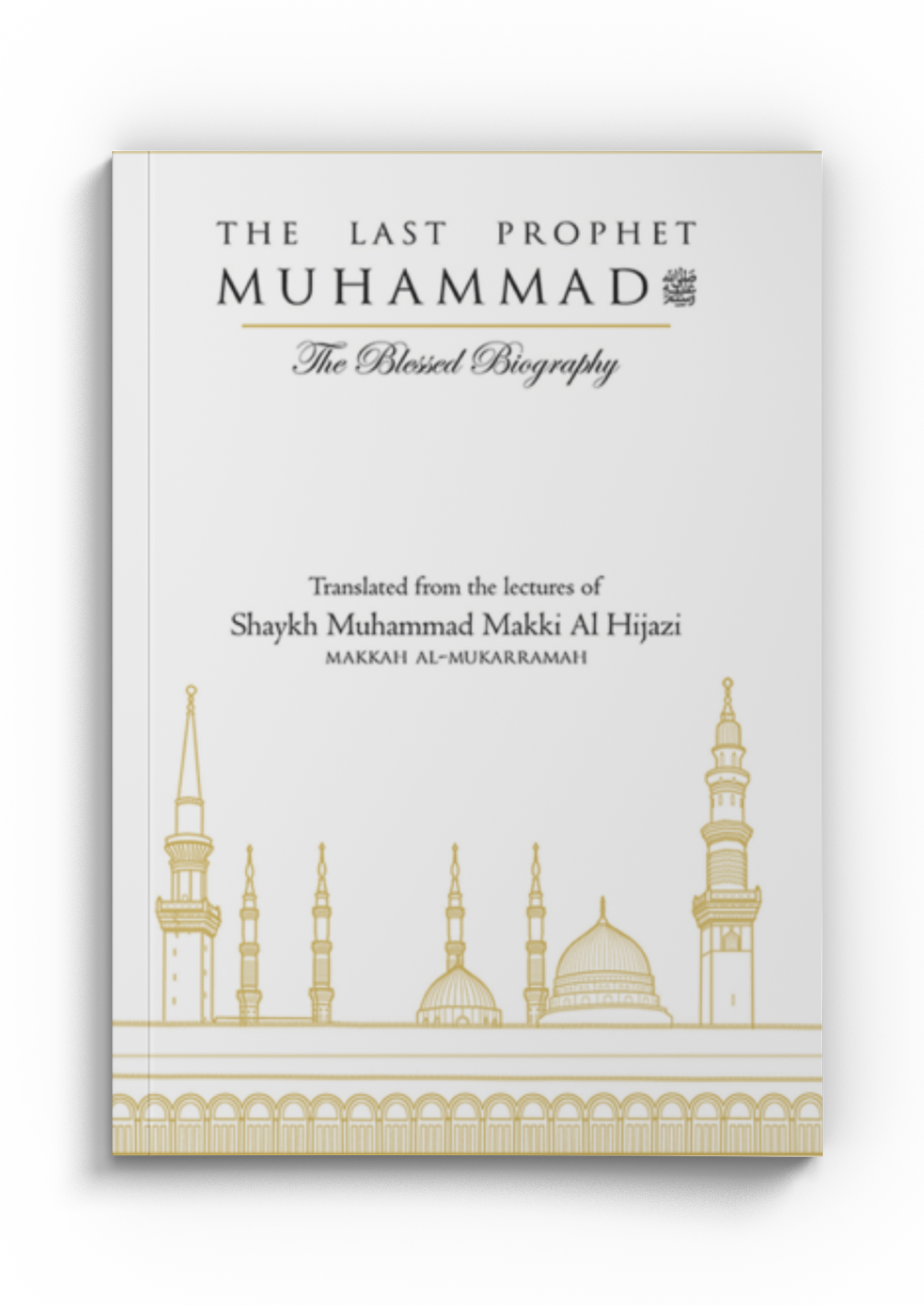 The Last Prophet - Muhammad (pbuh) | islahenafs.org